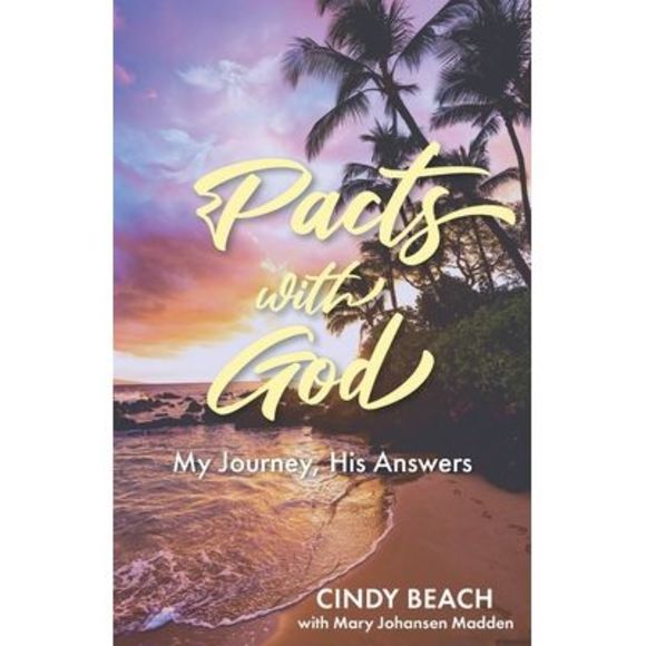 Cindy Beach | Other | Pacts With God My Journey His Answers Cindy Beach ...